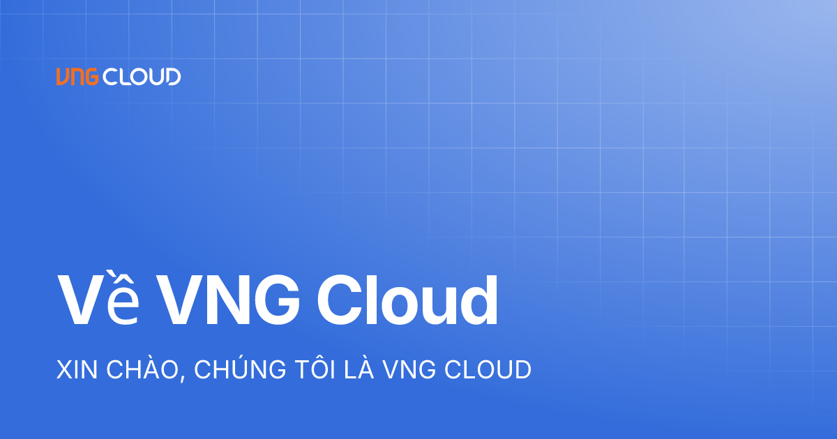 Về VNG Cloud | VNG Cloud docs