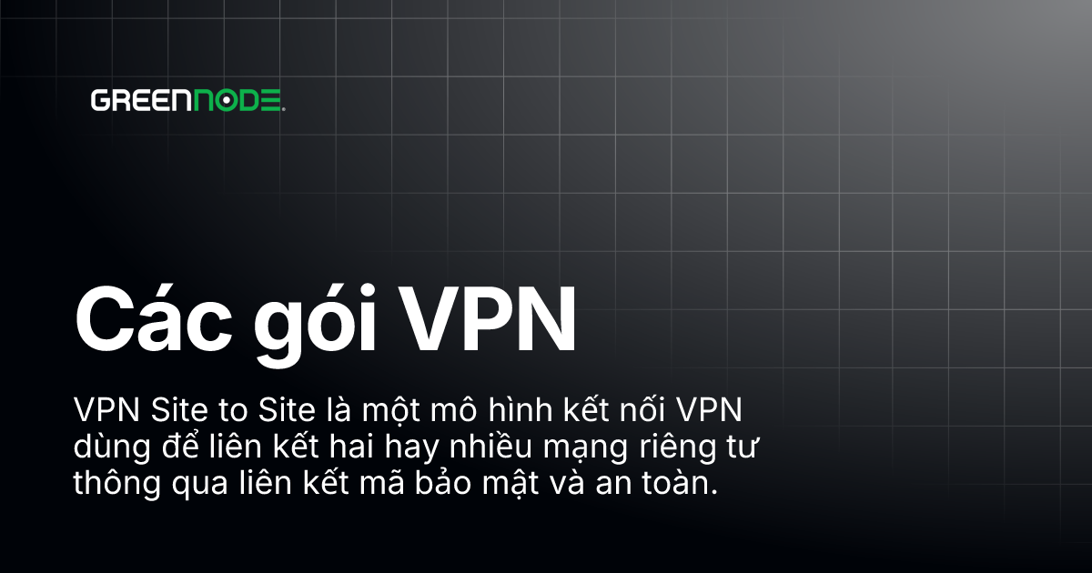 Các gói VPN | Vietnamese | VNG Cloud docs