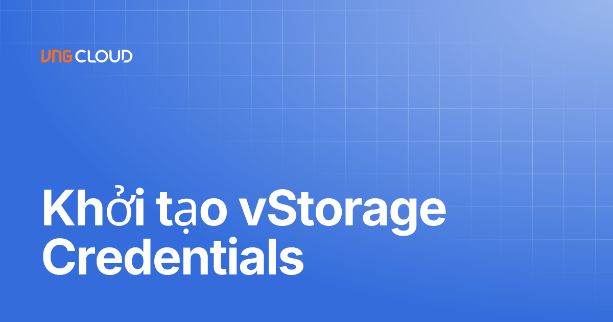 Khởi tạo vStorage Credentials | VNG Cloud docs