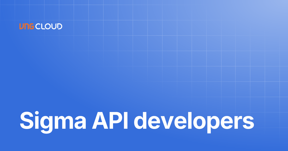 Sigma API developers | Vietnamese | VNG Cloud docs
