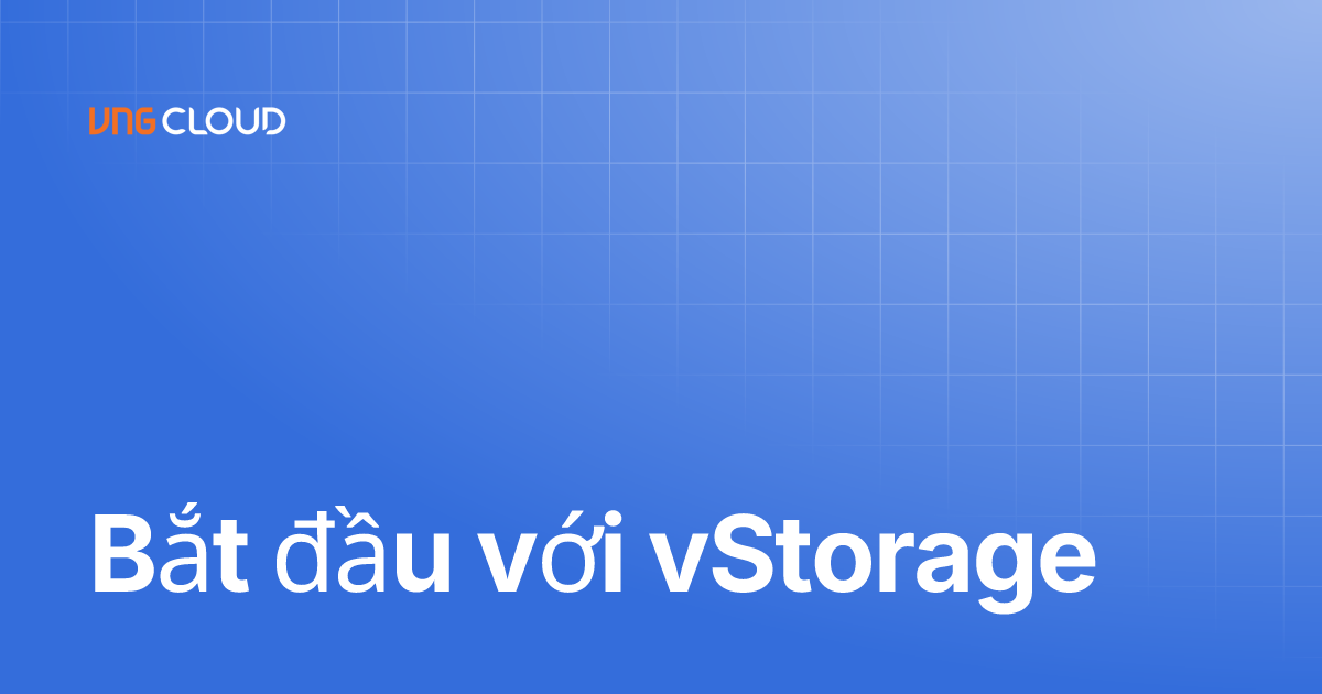 Bắt đầu với vStorage | VNG Cloud docs