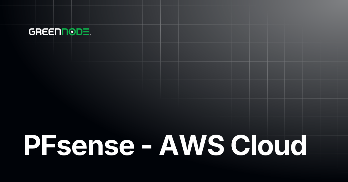PFsense - AWS Cloud | VNG Cloud docs