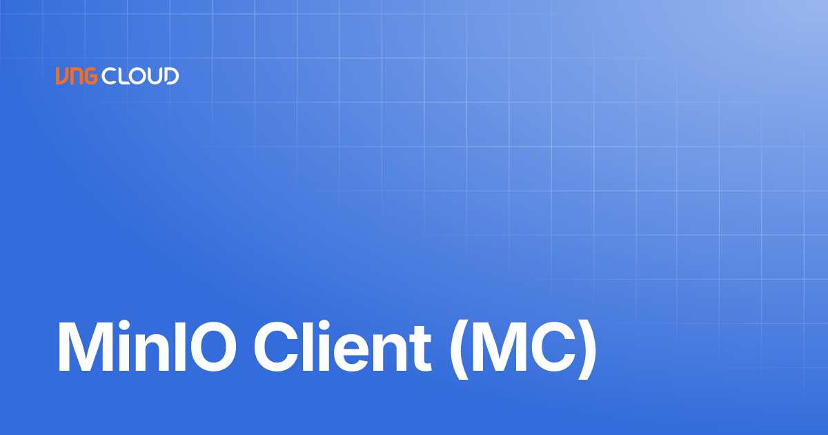 MinIO Client (MC) | VNG Cloud docs