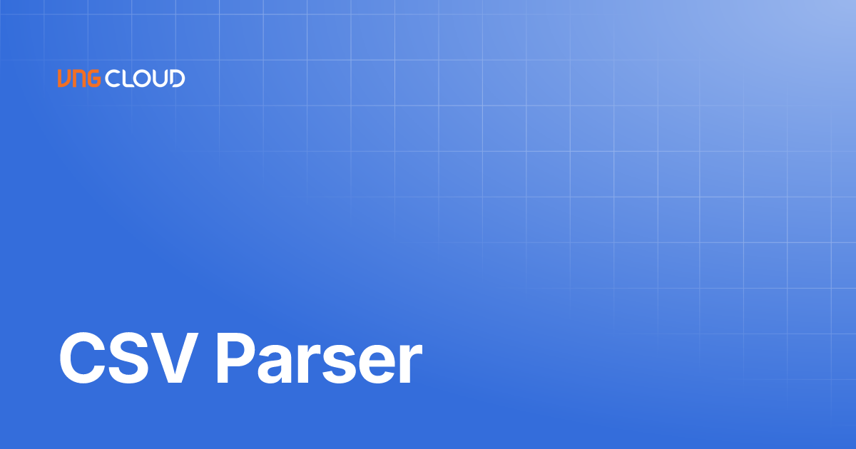 CSV Parser | VNG Cloud docs