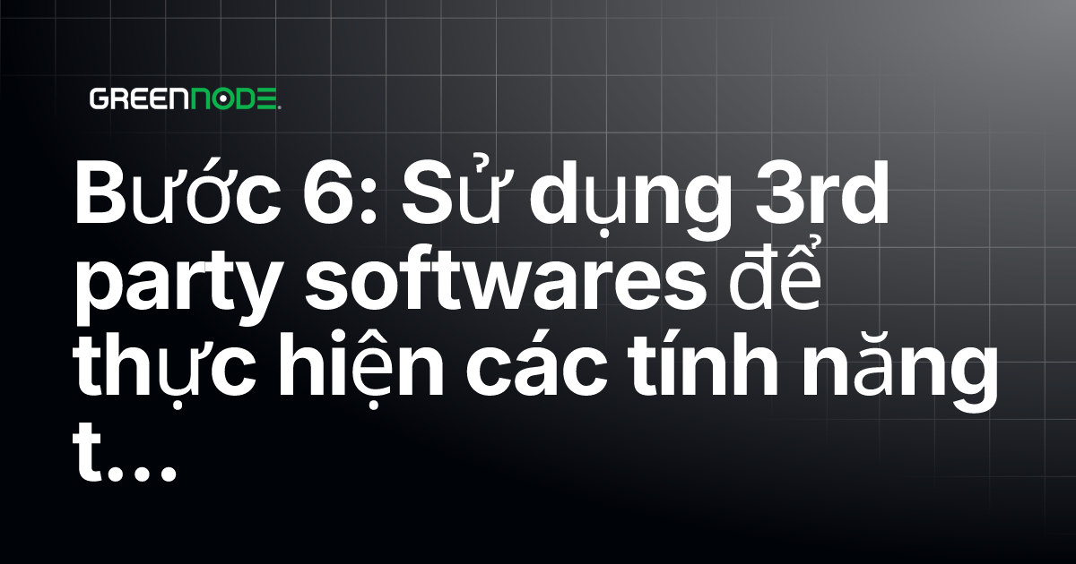 Bước 6: Sử dụng 3rd party softwares để thực hiện các tính năng trên vStorage | Vietnamese | VNG ...