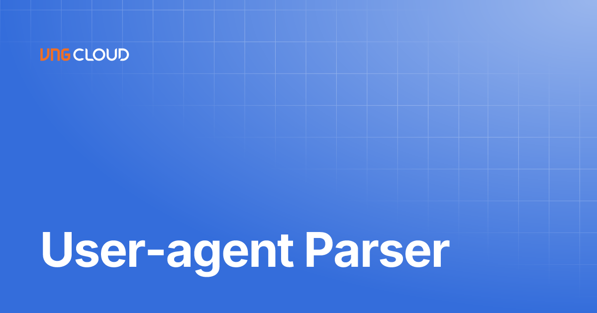 User-agent Parser | VNG Cloud docs