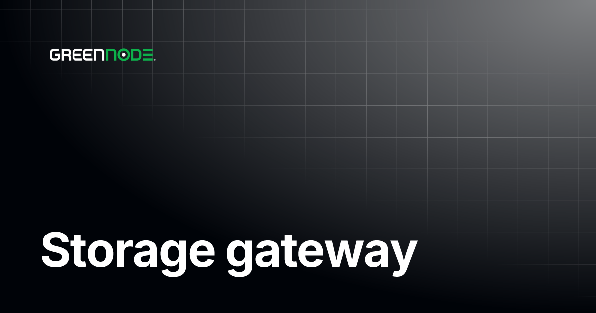 Storage gateway | Vietnamese | VNG Cloud docs