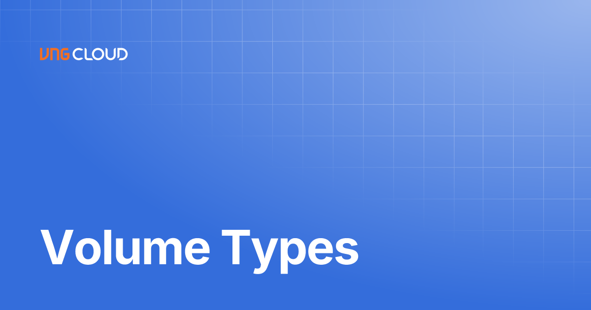 Volume Types | VNG Cloud docs