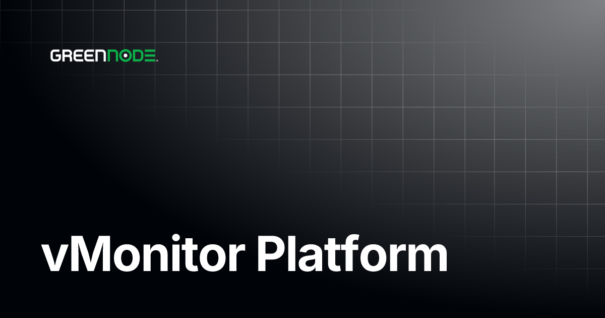 vMonitor Platform | Vietnamese | VNG Cloud docs