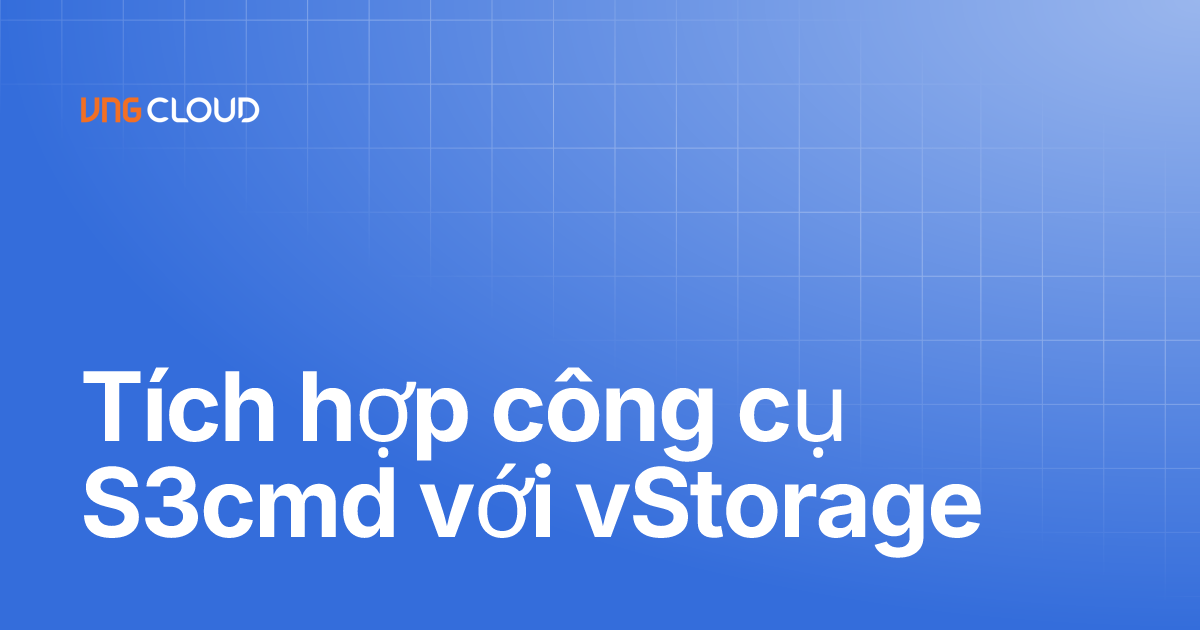 Tích hợp công cụ S3cmd với vStorage | VNG Cloud docs