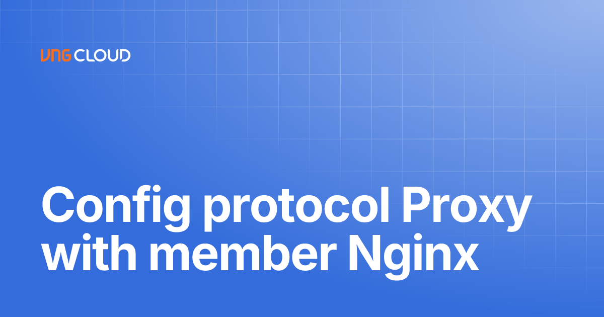 Config protocol Proxy with member Nginx | VNG Cloud docs