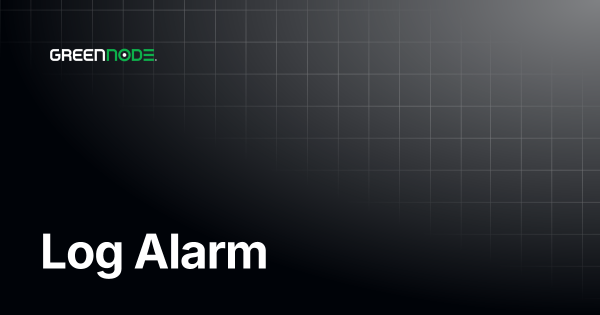 Log Alarm | Vietnamese | VNG Cloud docs