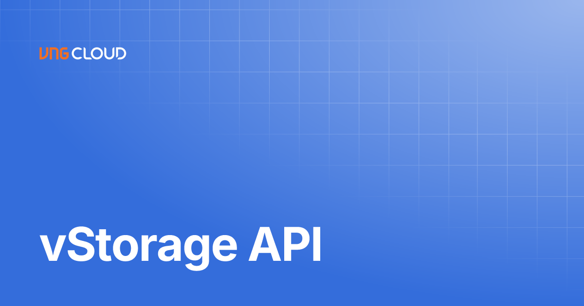 vStorage API | Vietnamese | VNG Cloud docs