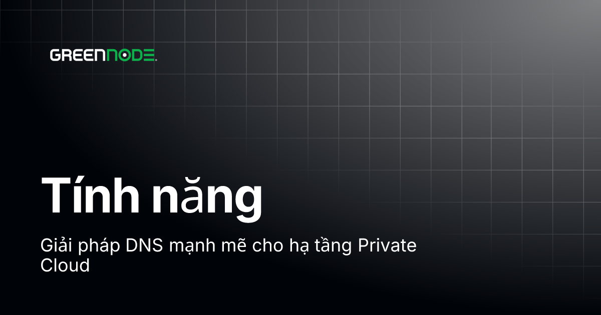 Tính năng | VNG Cloud docs