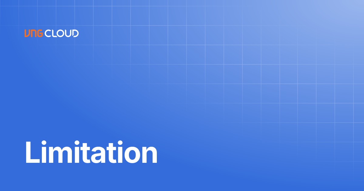 Limitation | VNG Cloud docs