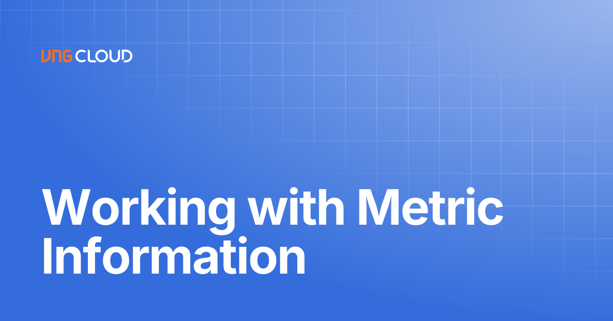 Working with Metric Information | VNG Cloud docs