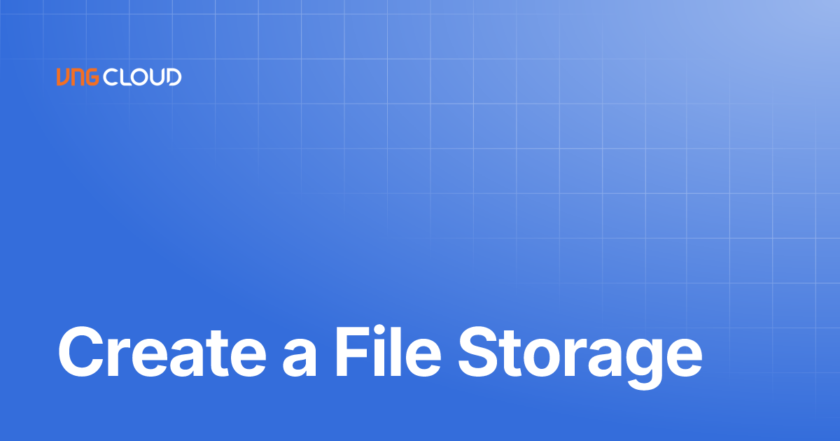 Create a File Storage | VNG Cloud docs