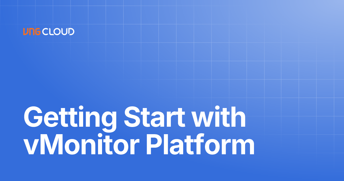 Getting Start with vMonitor Platform | VNG Cloud docs