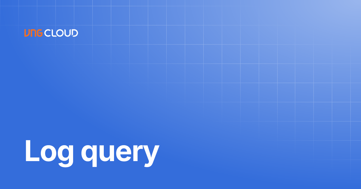 Log query | VNG Cloud docs