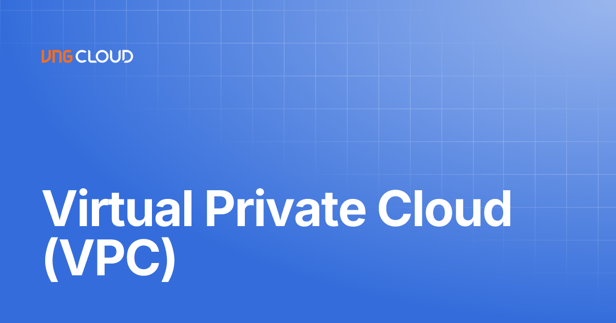 Virtual Private Cloud (VPC) | VNG Cloud docs