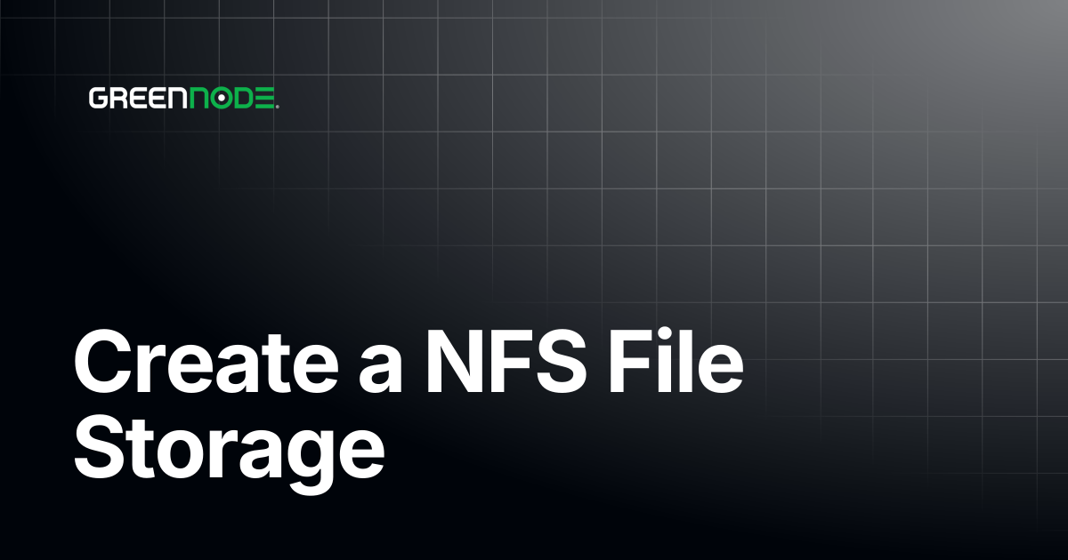 Create a NFS File Storage | VNG Cloud docs