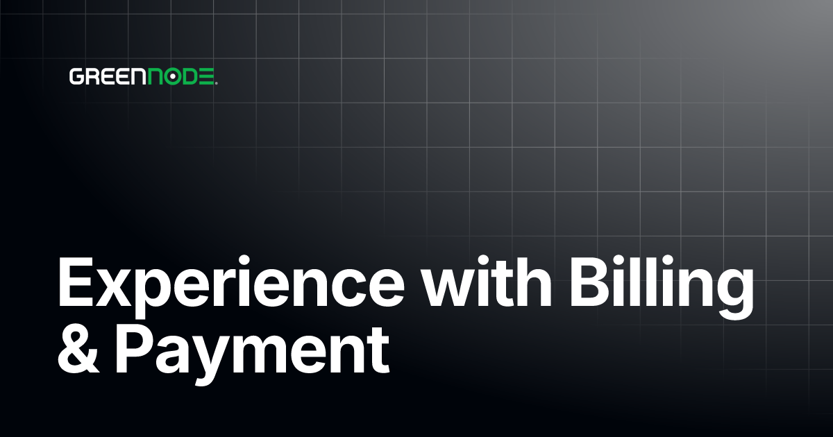 Experience with Billing & Payment | VNG Cloud docs