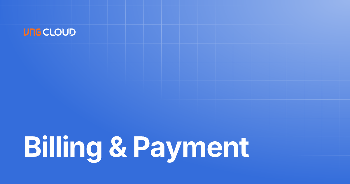 Billing & Payment | VNG Cloud docs