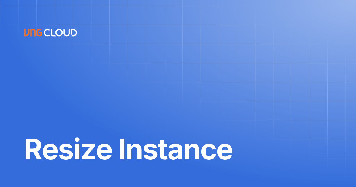 Resize Instance | VNG Cloud docs