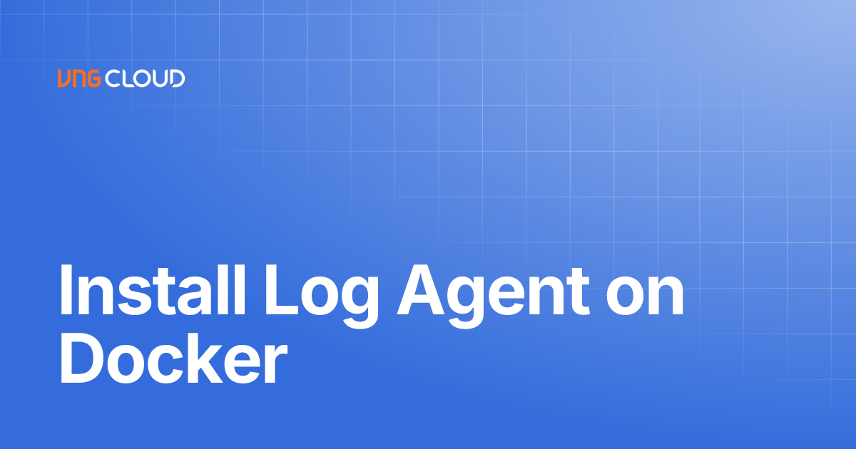 Install Log Agent on Docker | VNG Cloud docs