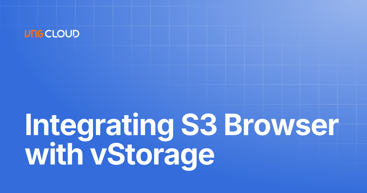Integrating S3 Browser with vStorage | VNG Cloud docs