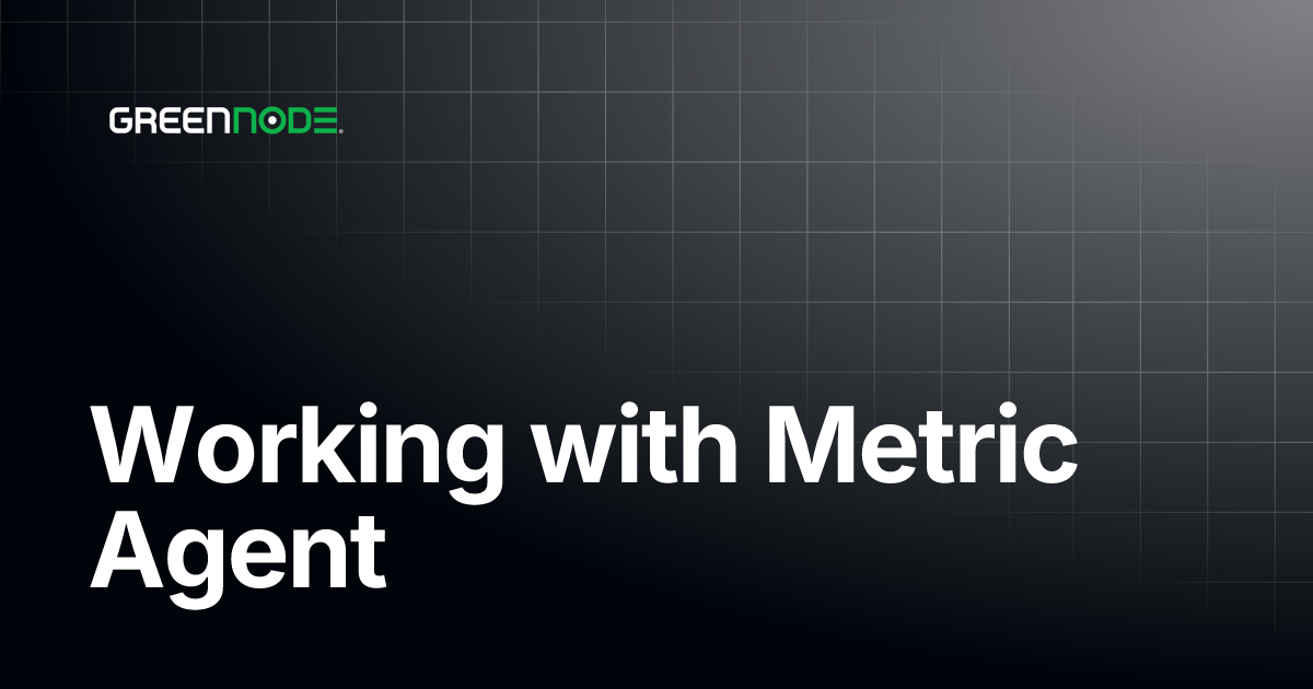 Working with Metric Agent | VNG Cloud docs