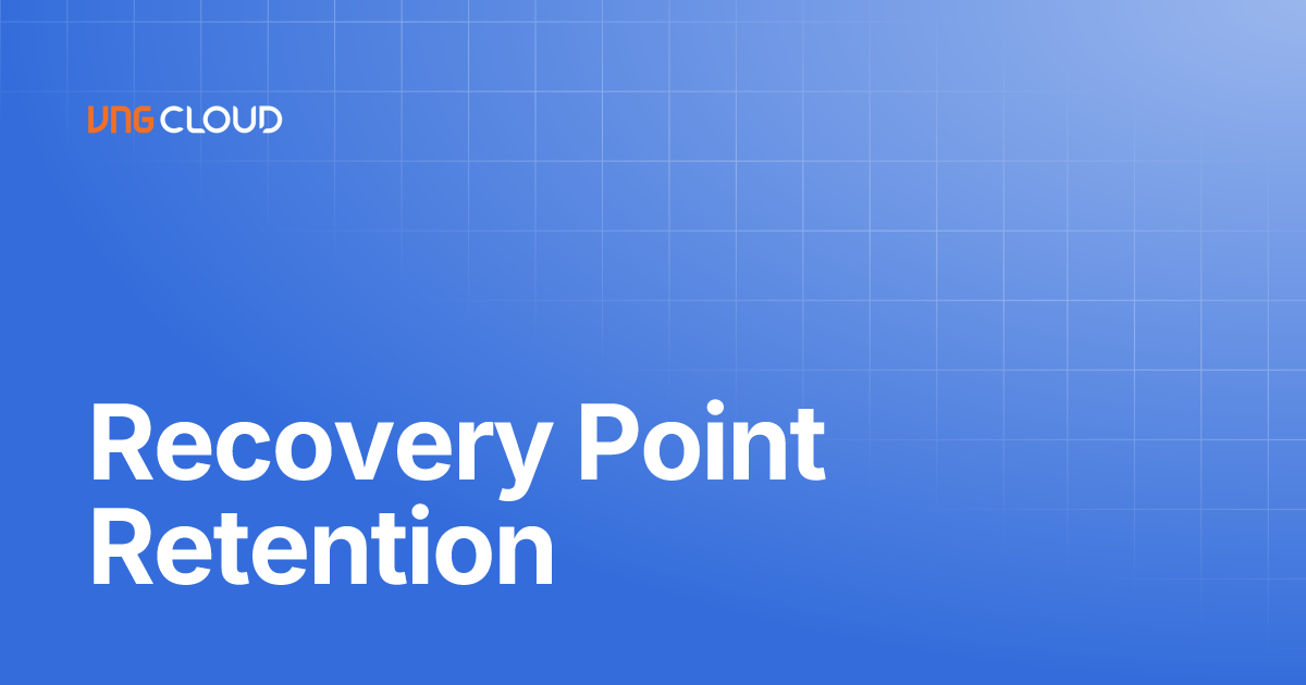 Recovery Point Retention | VNG Cloud docs