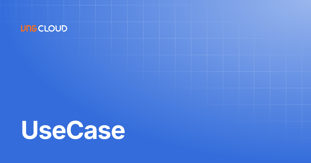 UseCase | VNG Cloud docs