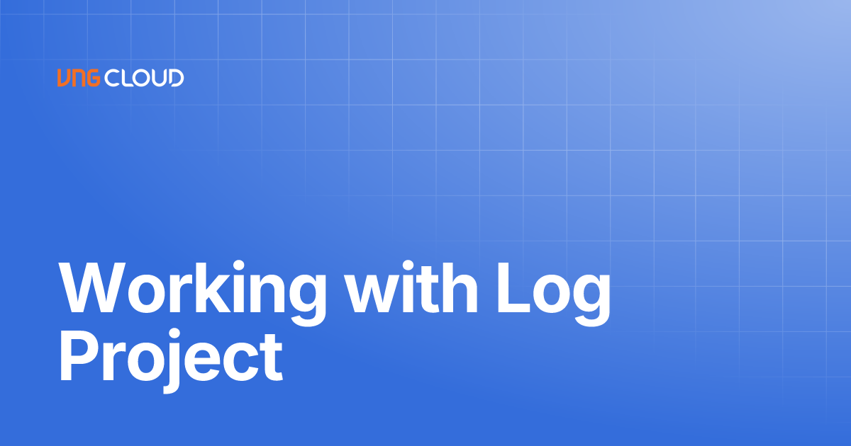 Working with Log Project | VNG Cloud docs