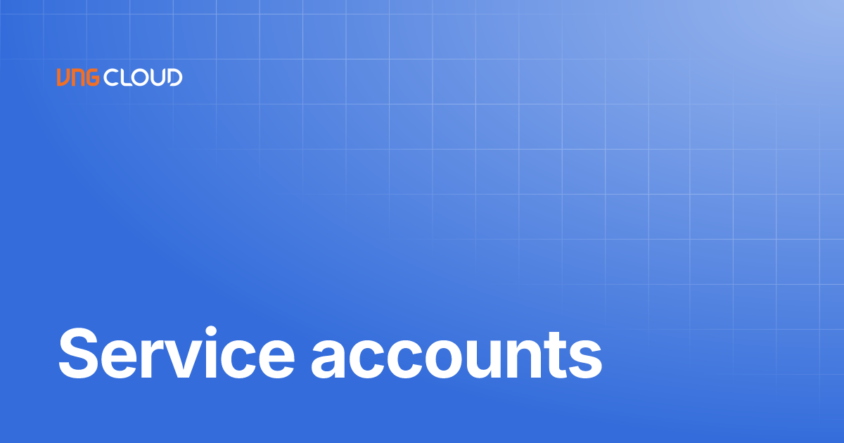 Service accounts | VNG Cloud docs