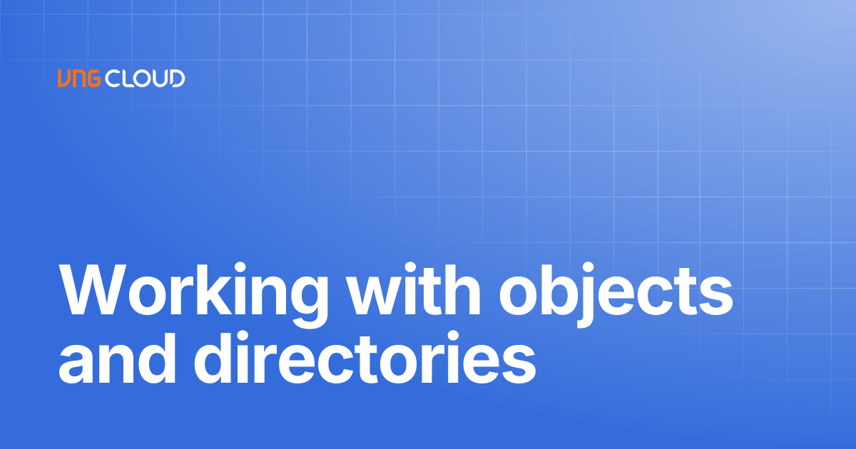 Working with objects and directories | VNG Cloud docs