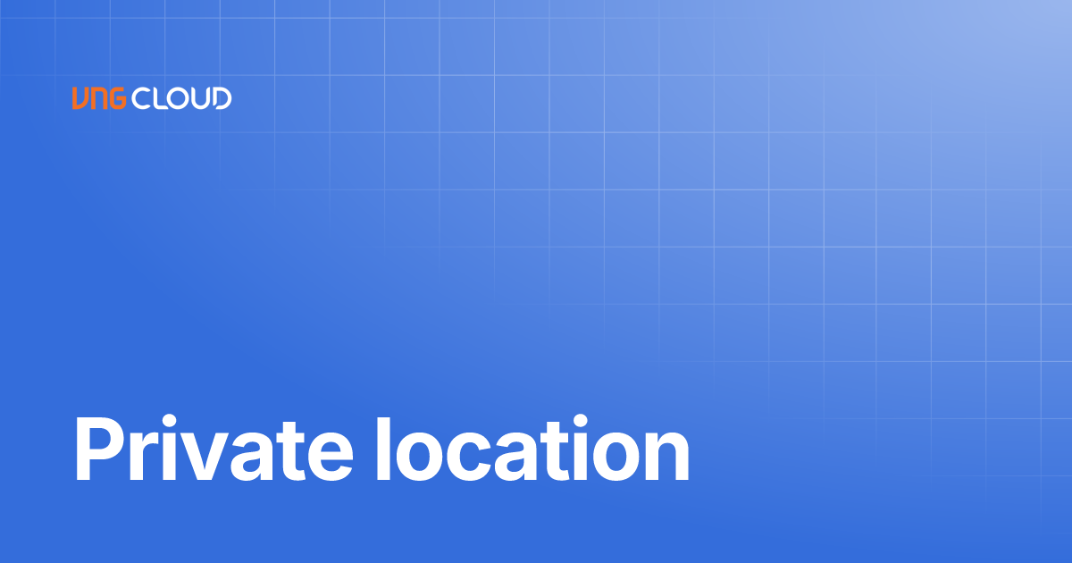 Private location | VNG Cloud docs