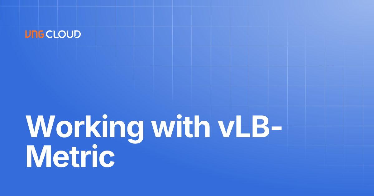 Working with vLB-Metric | VNG Cloud docs