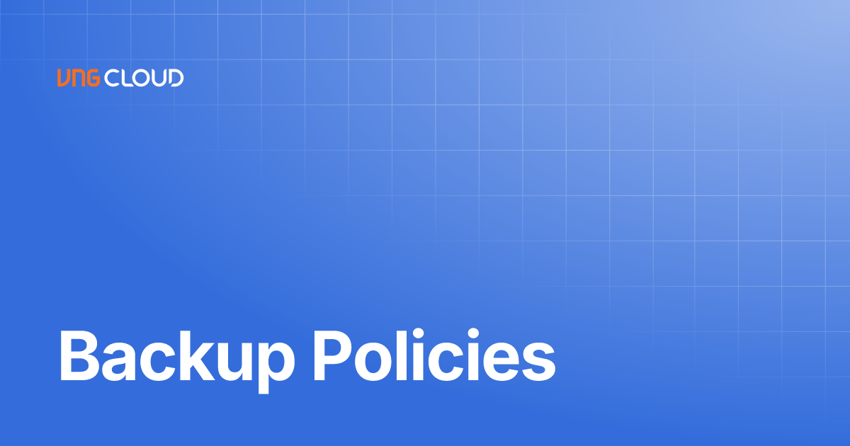 Backup Policies | VNG Cloud docs