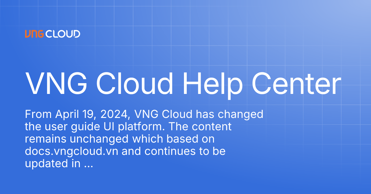 VNG Cloud Help Center | VNG Cloud docs