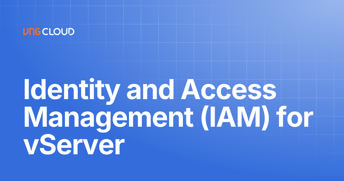 Identity and Access Management (IAM) for vServer | VNG Cloud docs