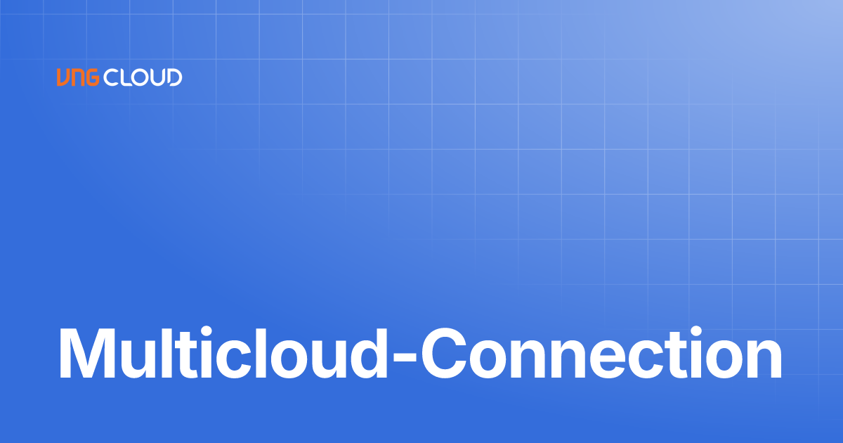Multicloud-Connection | VNG Cloud docs
