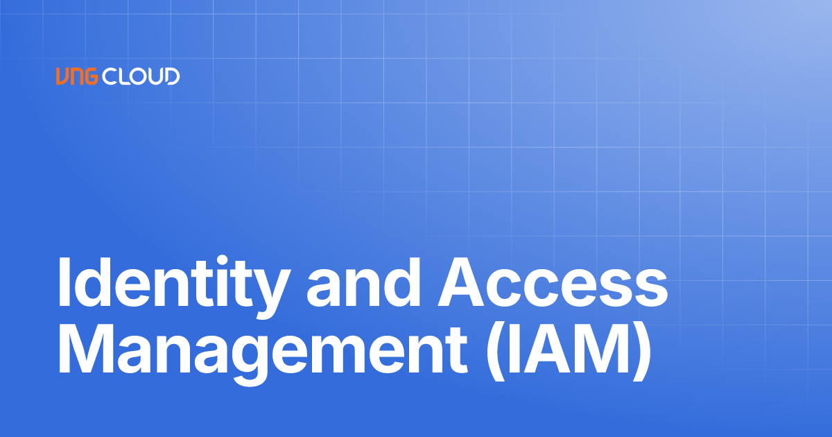 Identity and Access Management (IAM) | VNG Cloud docs