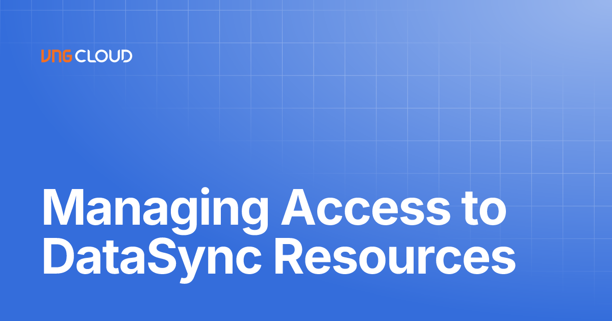 Managing Access to DataSync Resources | VNG Cloud docs