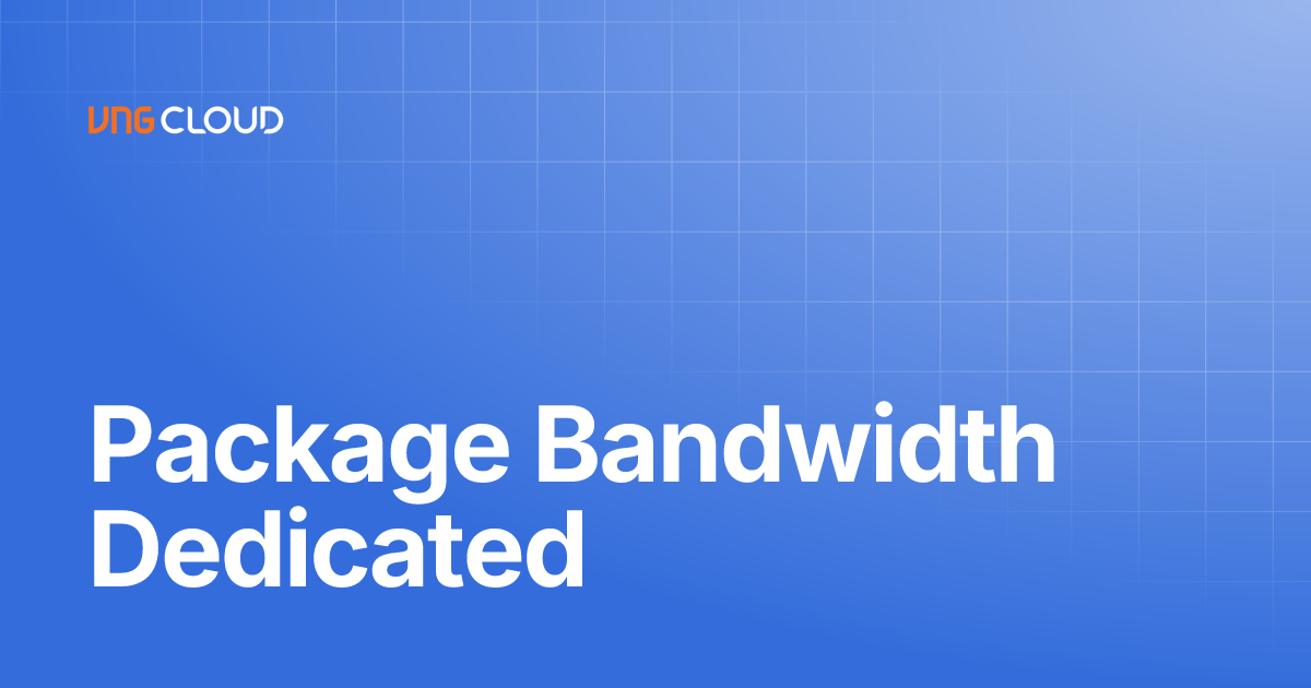 Package Bandwidth Dedicated | VNG Cloud docs