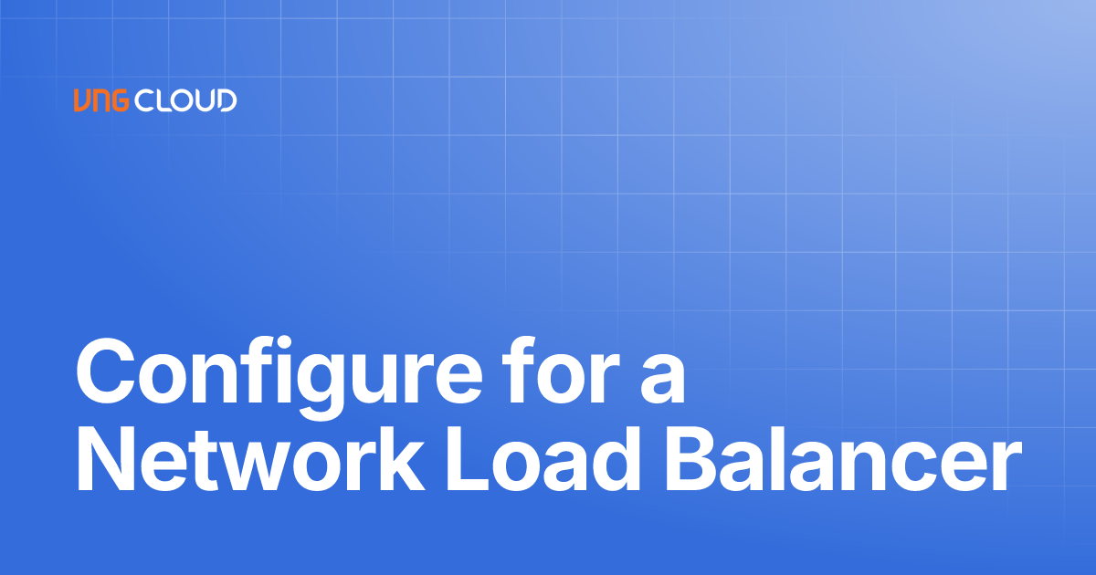 Configure for a Network Load Balancer | VNG Cloud docs
