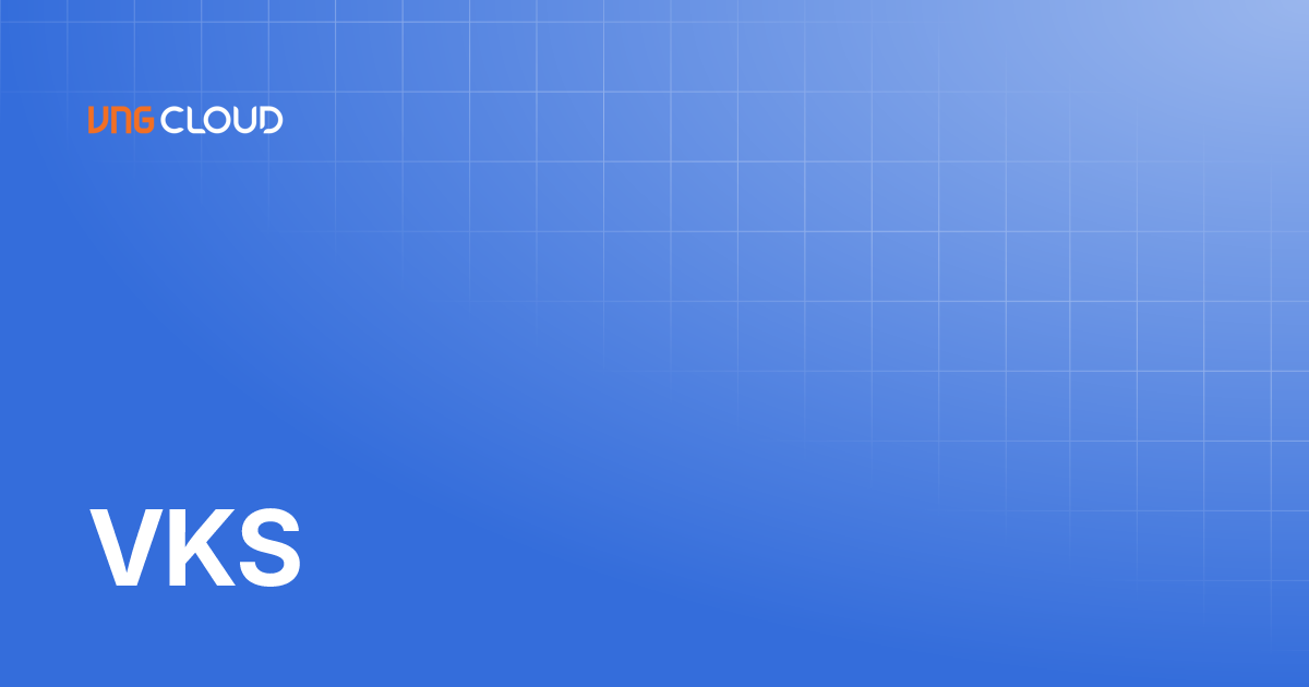 VKS | VNG Cloud docs