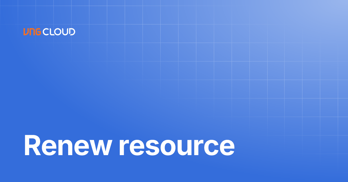 Renew resource | VNG Cloud docs