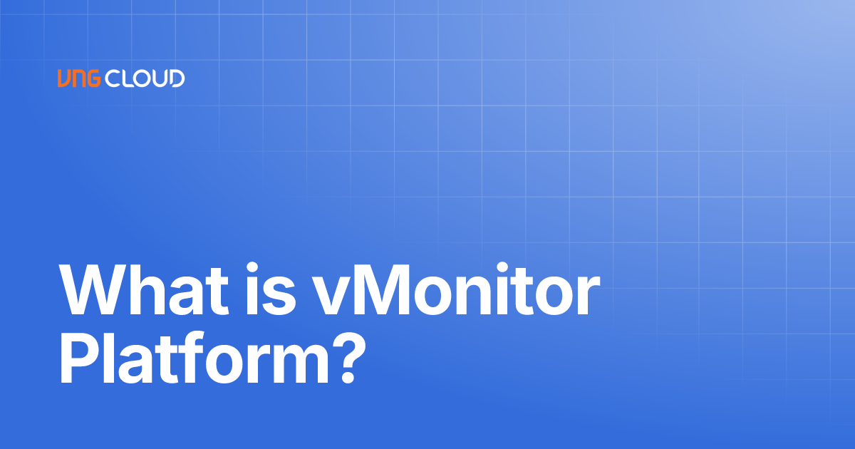 What is vMonitor Platform? | VNG Cloud docs