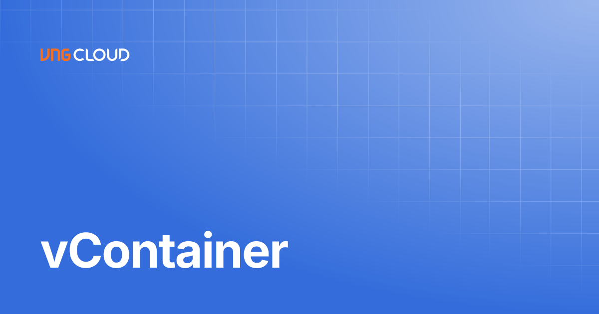 vContainer | VNG Cloud docs